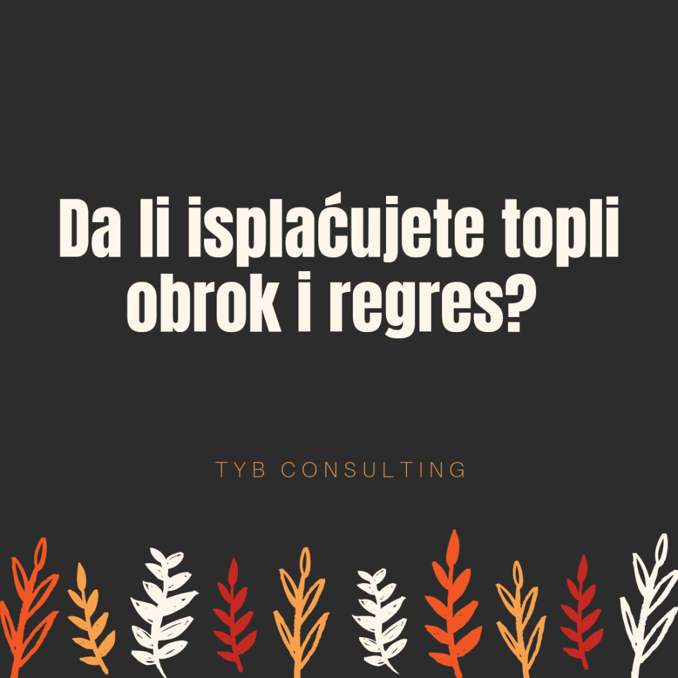 Da li plaćate topli obrok i regres? | TYB Consulting